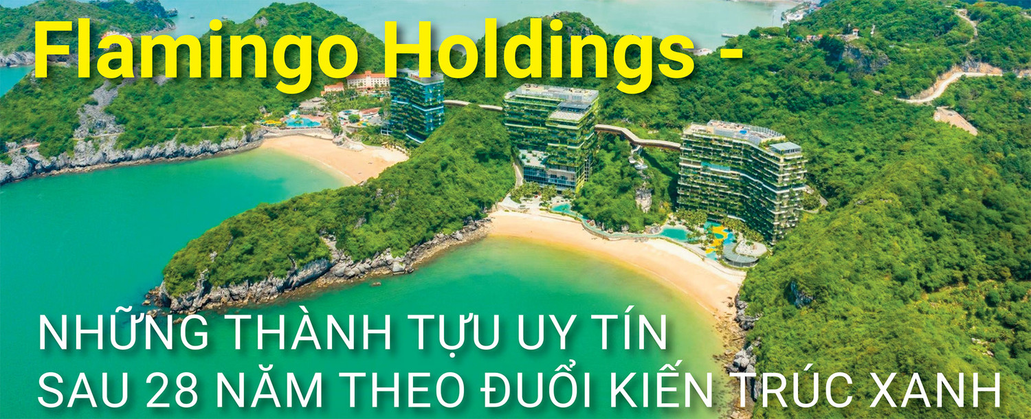 Flamingo Holdings – Thành tựu uy tín sau 28 năm theo đuổi kiến trúc ...