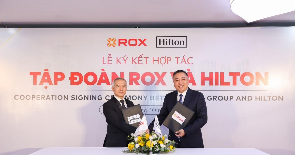 ROX Group và Hilton ký thoả thuận hợp tác để phát triển phân khúc khách sạn trung cấp tại Việt ...